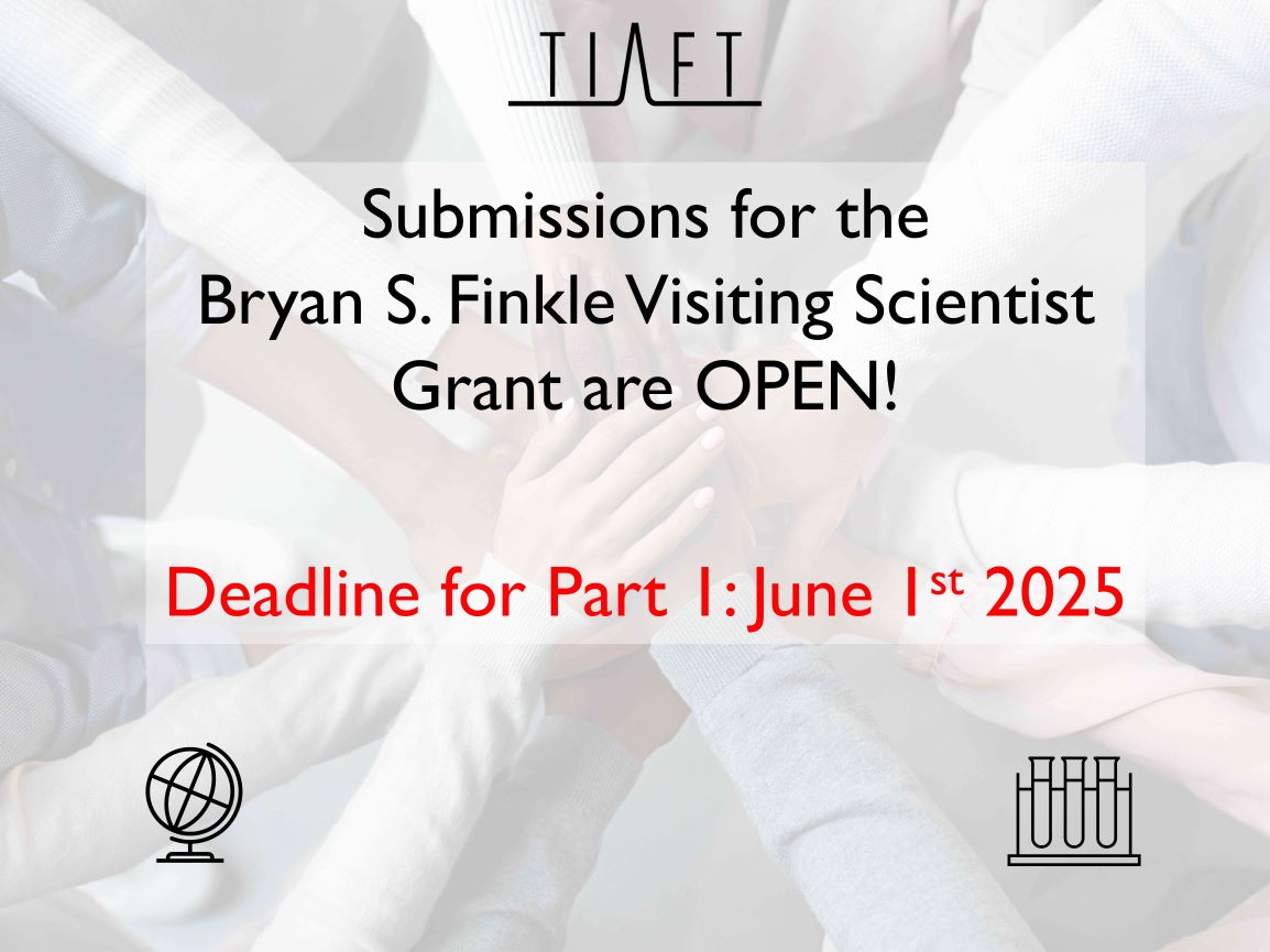 Submissions for the Bryan S. Finkle Visiting Scientist Grant are now OPEN - TIAFT